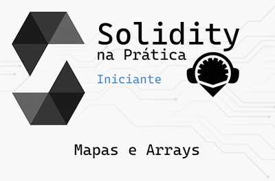 Mapping e Arrays | Solidity na Prática